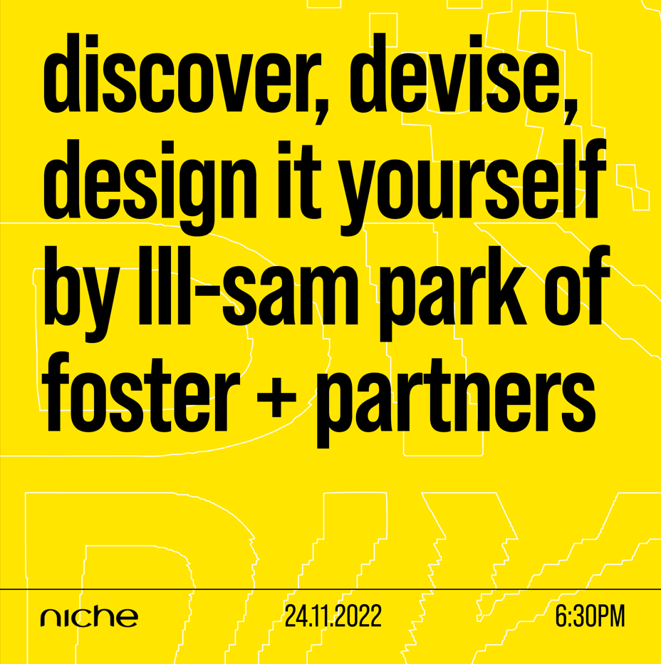 Discover, Devise, Design It Yourself by ILL- SAM Park of Foster ...